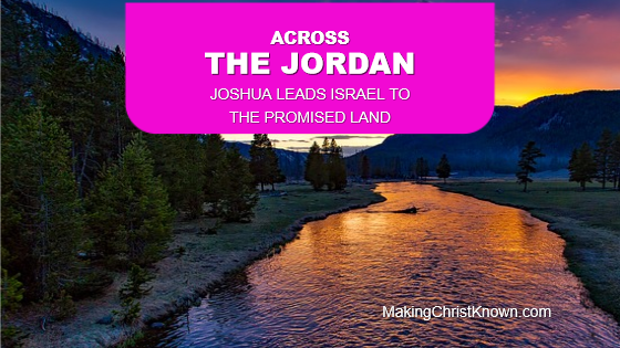 Israel Crosses the Jordan - Joshua 3