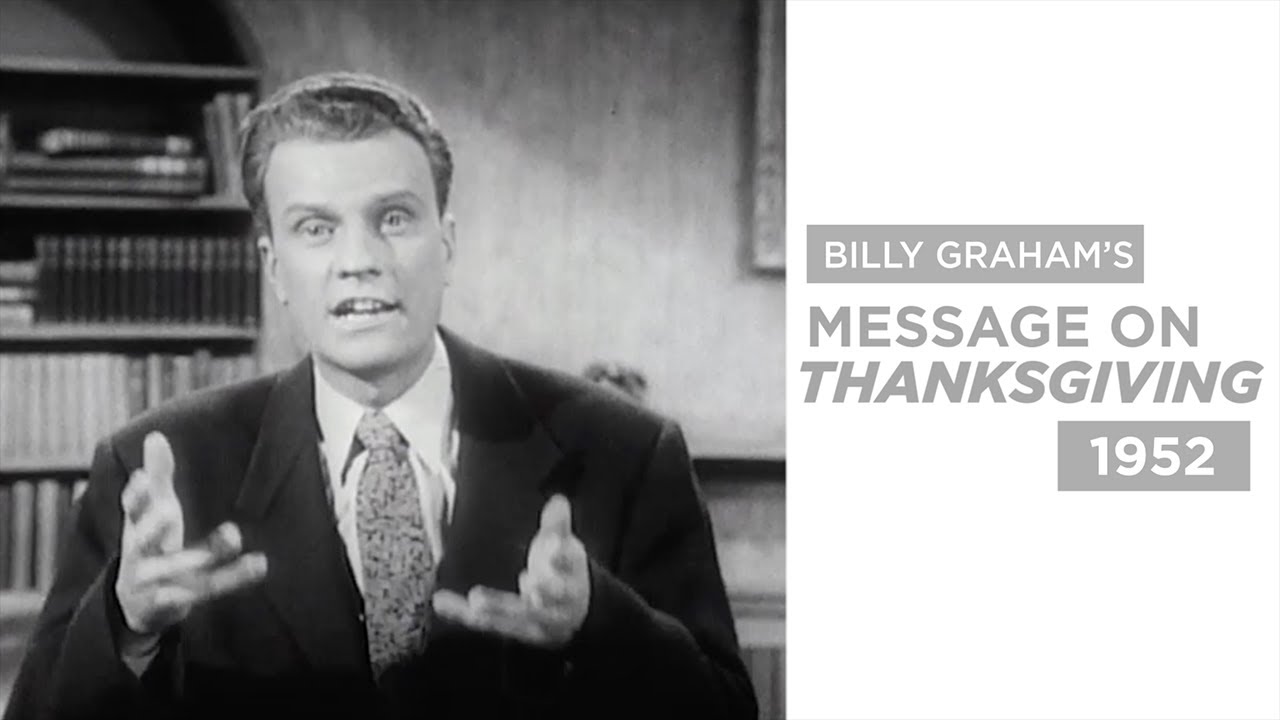 Billy Graham's 1952 Thanksgiving Message Video